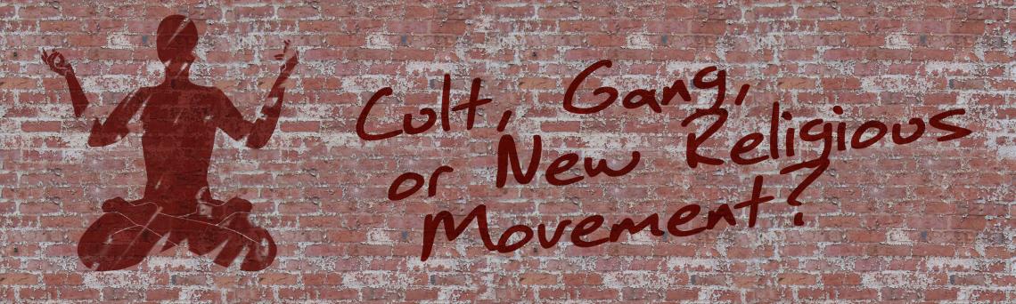 Cult, Gang, or New Religious Movement? | Open Minds Foundation